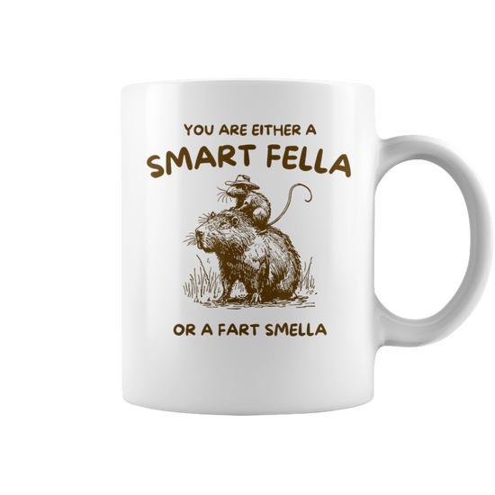 U Either A Smart Fella Or A Fart Smella Stream You're Either A Smart
