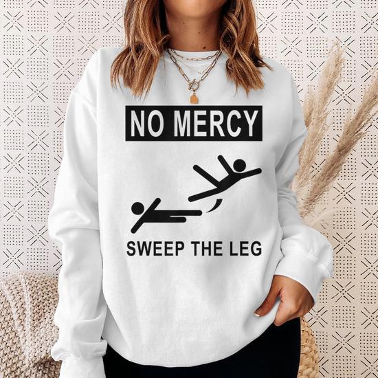 Sweep The Leg No Mercy