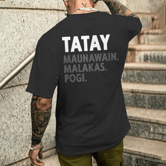Tatay Quotes Tatay Filipino Father Dad Filipino Men's T Shirt Back