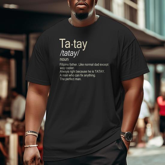 Tatay Quotes Tatay Filipino Father Dad Filipino Men's T Shirt Back