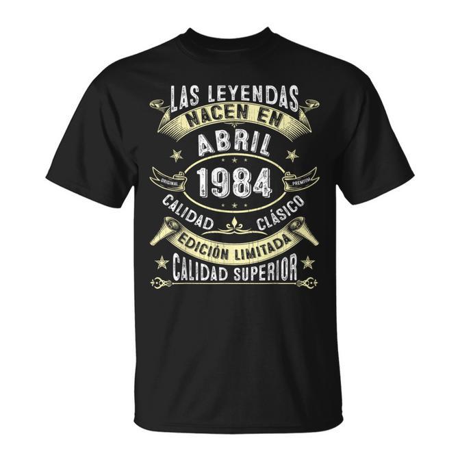 40 Años Cumpleaños Hombre Las Leyendas Nacen En Abril 1984 Camiseta ...