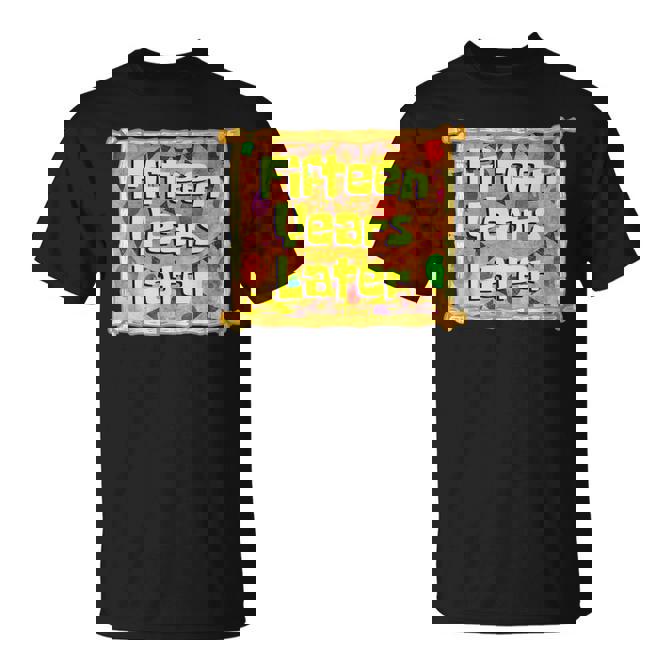 25 Years Later 25Th Birthday Party 25 Year Old Meme T-Shirt - Monsterry