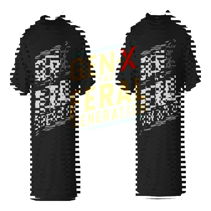 Gen X Humor Generation We Do Not Care Humorous Saying T-Shirt | Mazezy