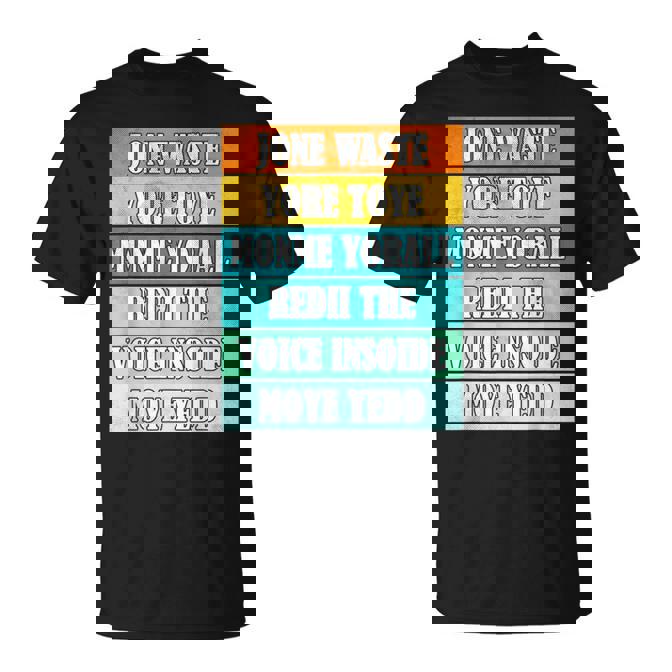 Jone Waste Yore Toye Monme Music T-Shirt | Mazezy