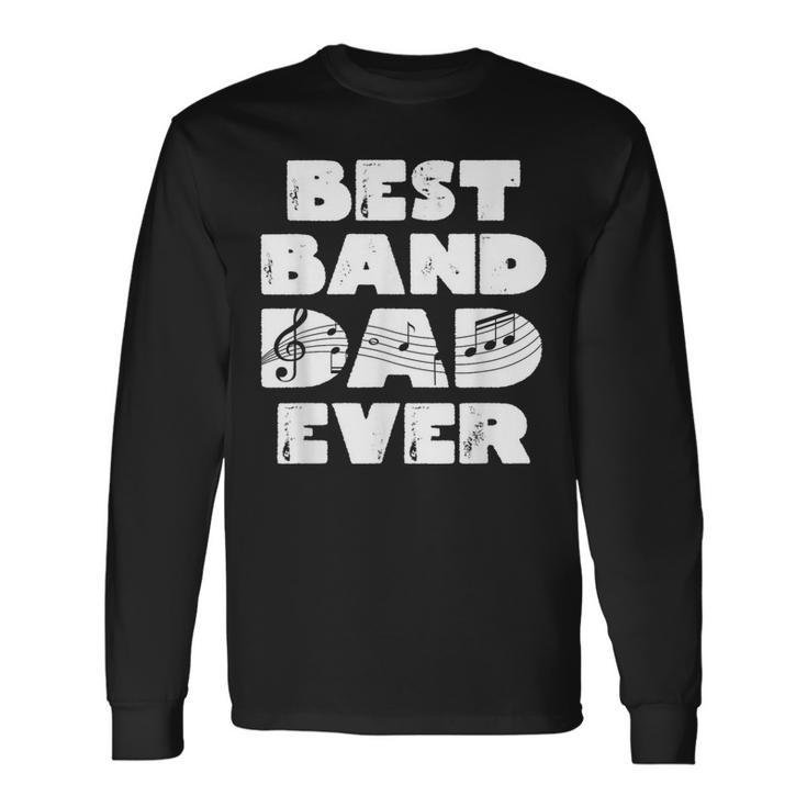Best Band Dad Ever Marching Band Dad Marching Band Father Long Sleeve T ...