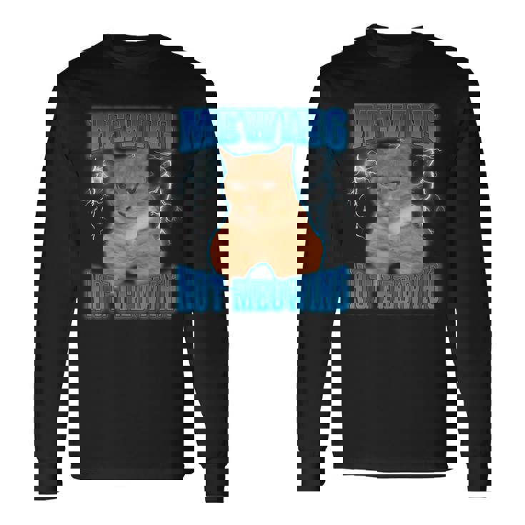 Cat Mewing Meme Cat Mewing Not Meowing Long Sleeve T-Shirt - Monsterry