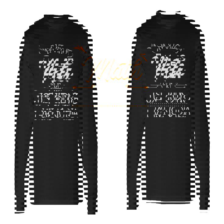 A Day Without Math Student Mathematics Lover Mathematician Long Sleeve ...