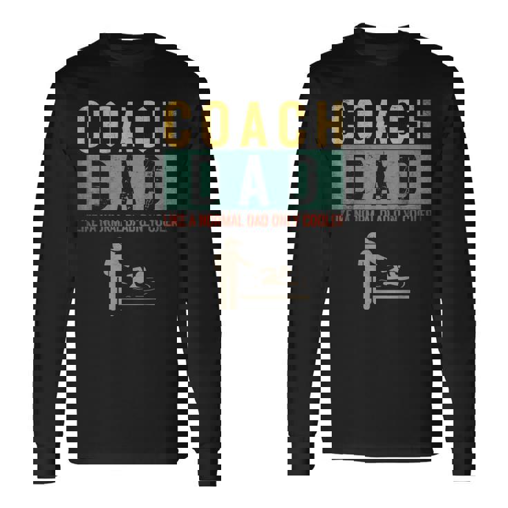 Swim Coach Dad Like A Normal Dad Only Cooler Father's Day Long Sleeve T ...