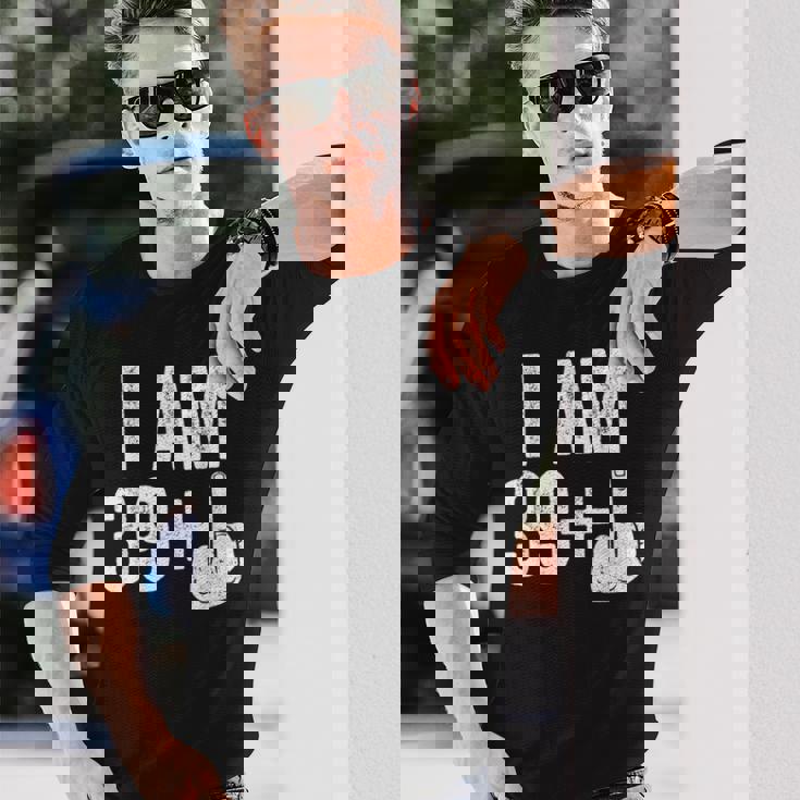 I Am 39 Plus Middle Finger 40Th Birthday Long Sleeve T-Shirt - Thegiftio UK