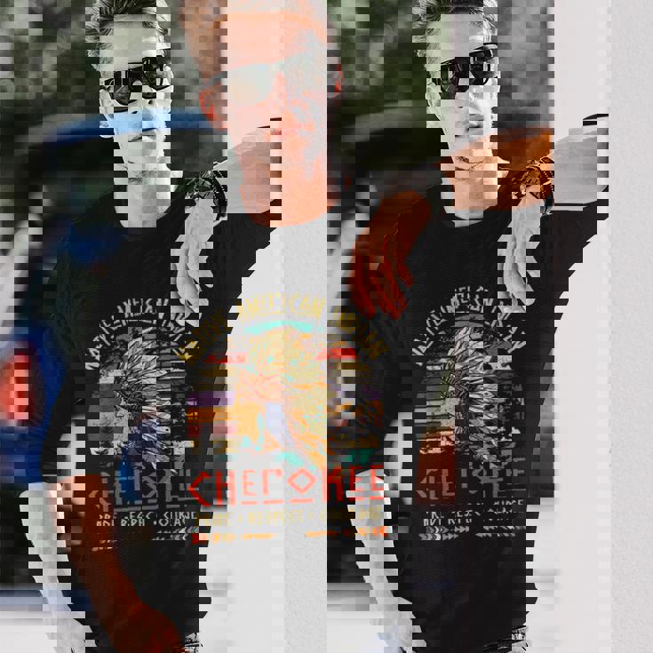 Cherokee Native American Indian Pride Indigenous Tribe Long Sleeve T ...