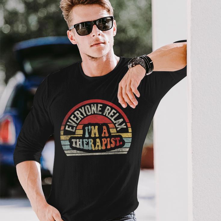 Retro Therapist Appreciation Everyone Relax I'm A Therapist Long Sleeve ...