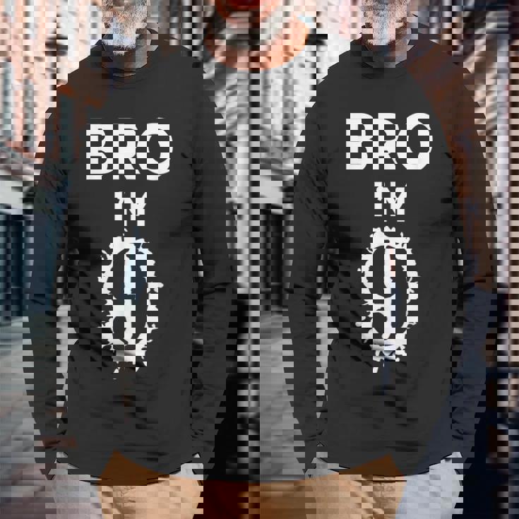 Bro I’M 9 Year Old Nine Nineth Party 9Th Birthday Boy Long Sleeve T ...