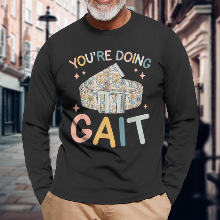 You Are Doing Gait Belt Pediatric Physical Therapist Pt Pta Long Sleeve ...