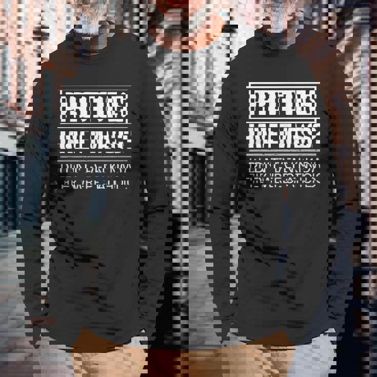 Science Protons Have Mass Catholic Church Long Sleeve T-Shirt - Monsterry