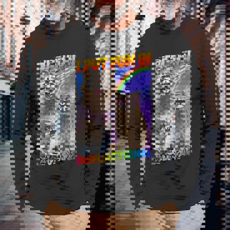 I Put Fun In Disfunctional Meme Culture Long Sleeve T-Shirt - Monsterry