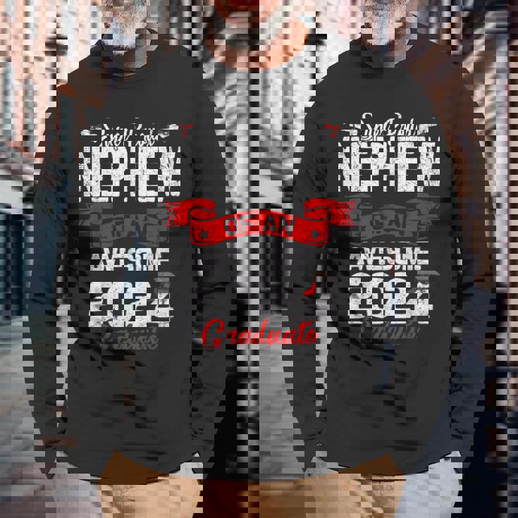 Super Proud Nephew Of A 2024 Graduate 24 Graduation Long Sleeve T-Shirt ...