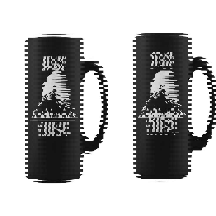 Go Ask Your Spl Senior Patrol Leader Campfire Camping Coffee Mug | Mazezy