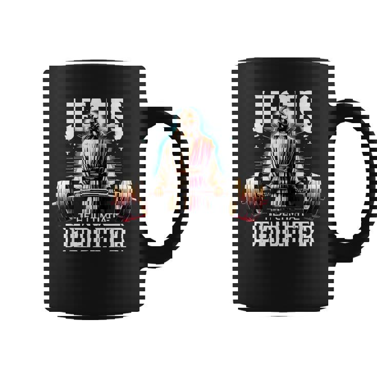 Jesus The Ultimate Deadlifter Christian Jesus Deadlift Coffee Mug ...