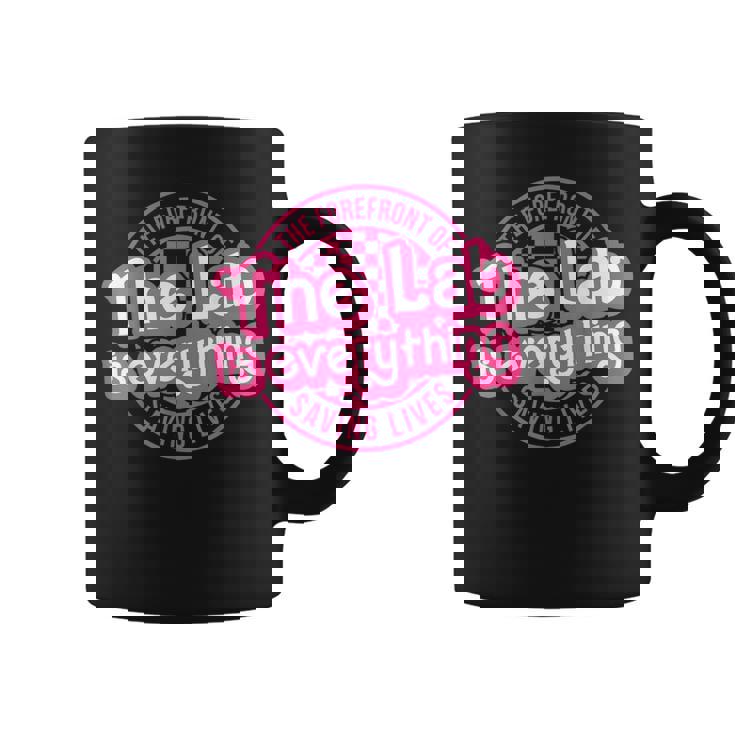 The Lab Is Everything Lab Week 2024 Phlebotomy Week Med Tech Coffee Mug ...