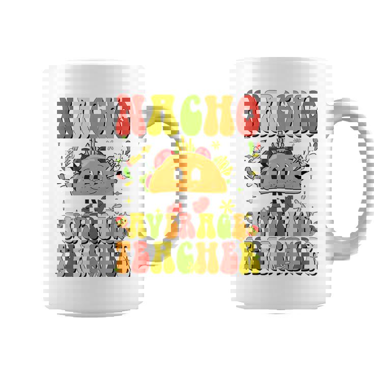 Retro Nacho Average Teacher Appreciation Cinco De Mayo Coffee Mug ...