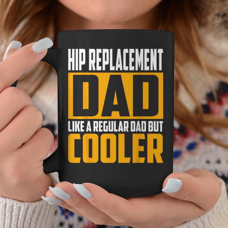 Hip Replacement Dad Like A Regular Dad But Cooler Coffee Mug - Monsterry