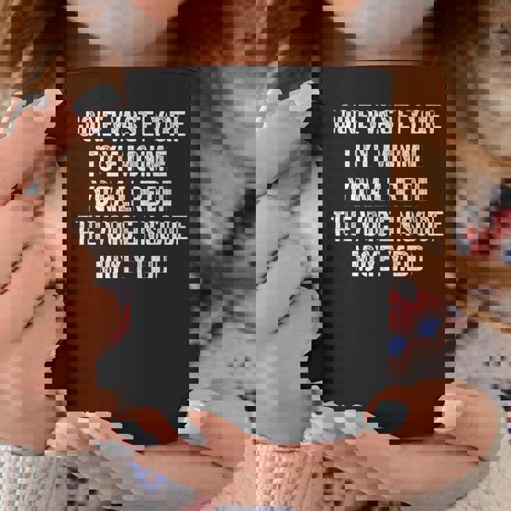 Jane Jone Waste Yore Toye Monme Yorall Rediii Meme Coffee Mug | Mazezy