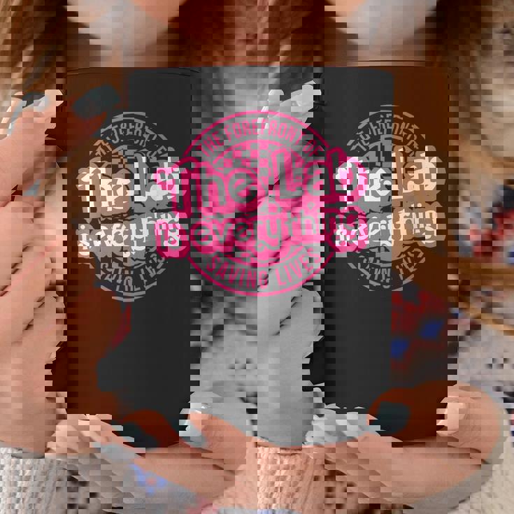 The Lab Is Everything Lab Week 2024 Phlebotomy Week Med Tech Coffee Mug ...