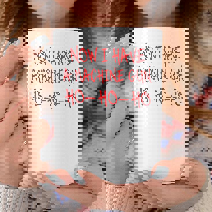 Christmas Now I Have A Machine Gun Ho Ho Ho Women Coffee Mug | Mazezy