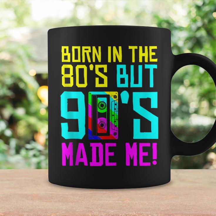 Born In The 80S But 90S Made Me I Love 80S Love 90S Coffee Mug ...