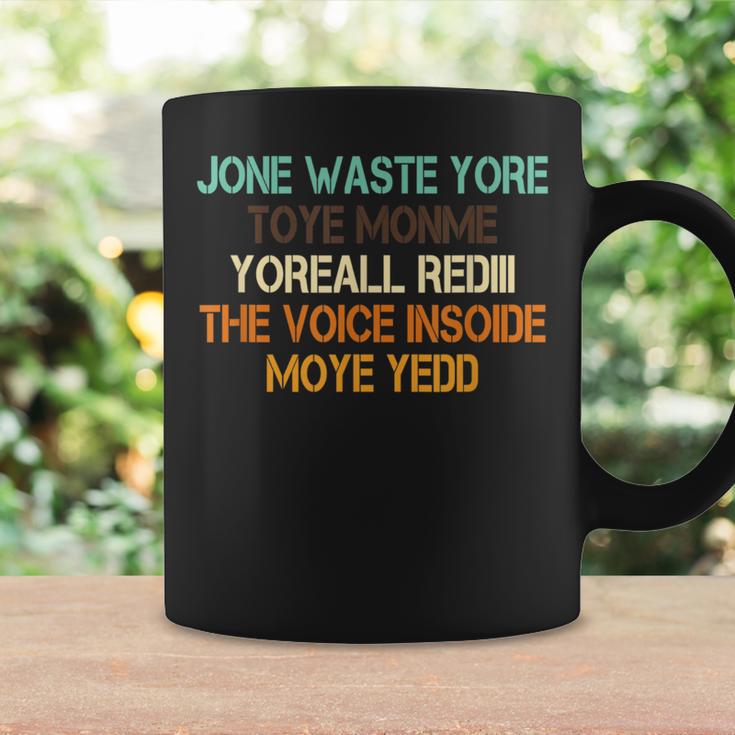 Jone Waste Yore Toye Jone Waste Your Time Coffee Mug | Mazezy