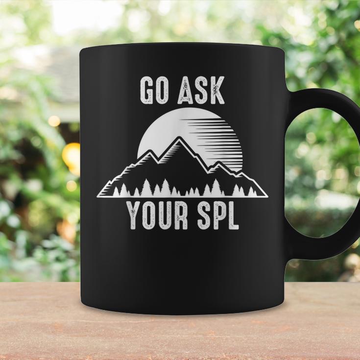 Go Ask Your Spl Senior Patrol Leader Campfire Camping Coffee Mug | Mazezy