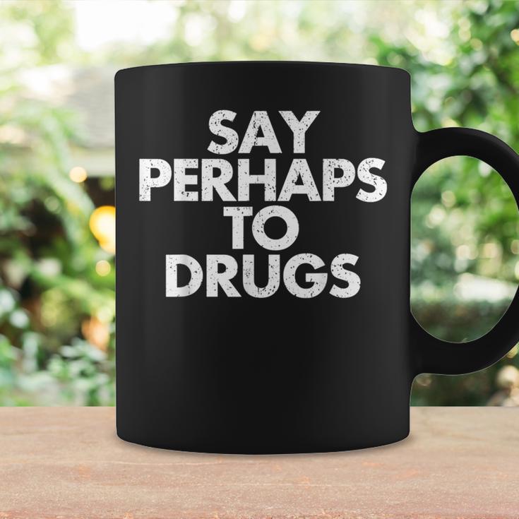 Vintage Say Perhaps To Drugs Coffee Mug - Monsterry