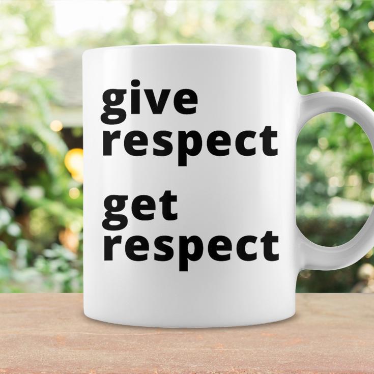 Give Respect Get Respect Mutual Respect Respectful Coffee Mug - Monsterry