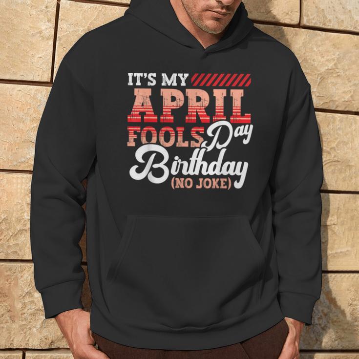 April Fools Day Birthday Born In April Joke Hoodie - Seseable