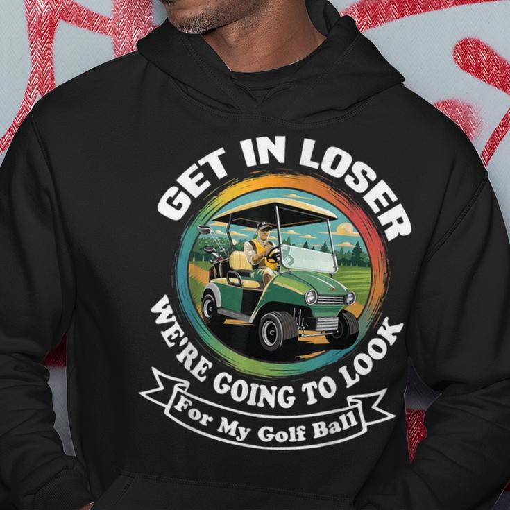 Golf Cart With A Golfer Driving Get In Loser Father's Day Hoodie ...
