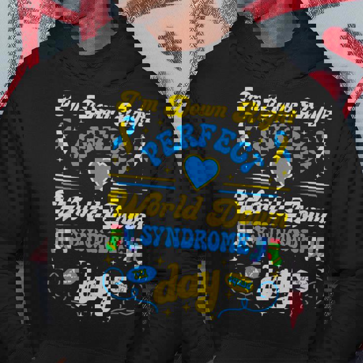 I'm Down Right Perfect World Down Syndrome Day 2024 Wdsd Hoodie - Monsterry