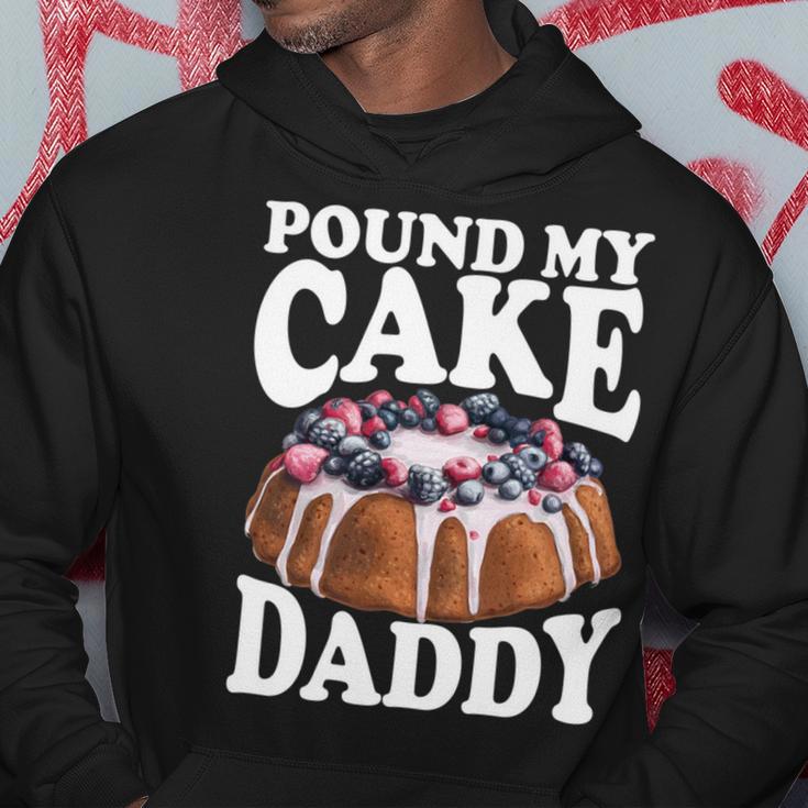 Pound My Cake Daddy Father's Day Daughter Pound Cake Daddy Hoodie ...