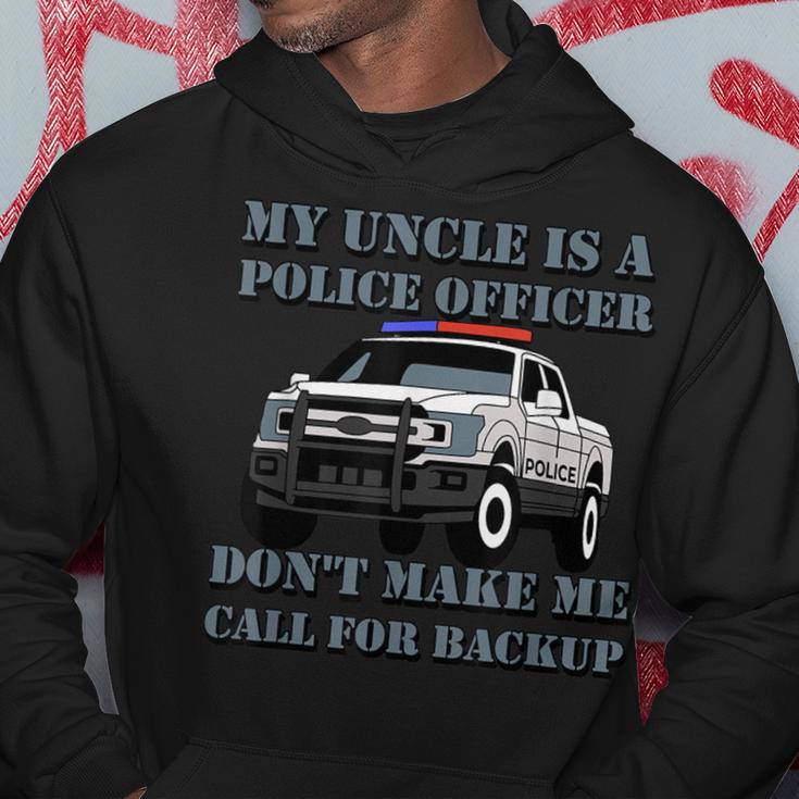 My Uncle Is A Police Officer Don't Make Me Call For Backup Hoodie ...