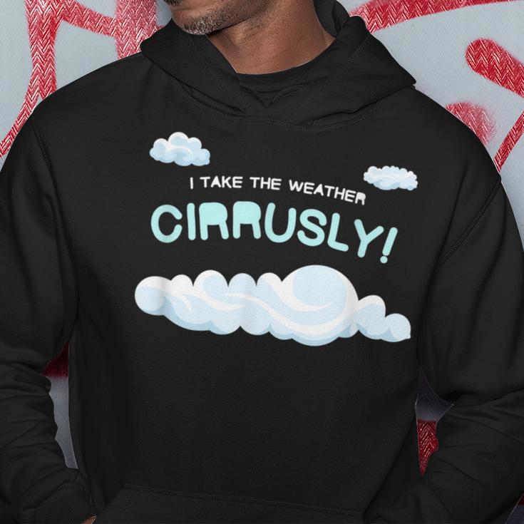 I Take The Weather Cirrusly Meteorologist Weather Quote Pun Hoodie ...