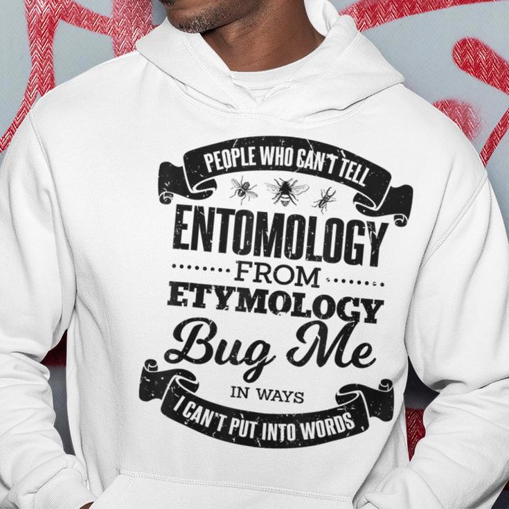 People Who Can't Entomology From Etymology Bug Me Pun Joke Hoodie ...
