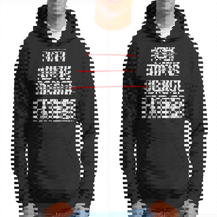 Foster Adoptive Biological Dad Or Father Adoption Hoodie - Monsterry