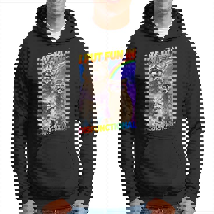 I Put Fun In Disfunctional Meme Culture Hoodie - Monsterry