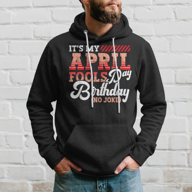 April Fools Day Birthday Born In April Joke Hoodie - Seseable