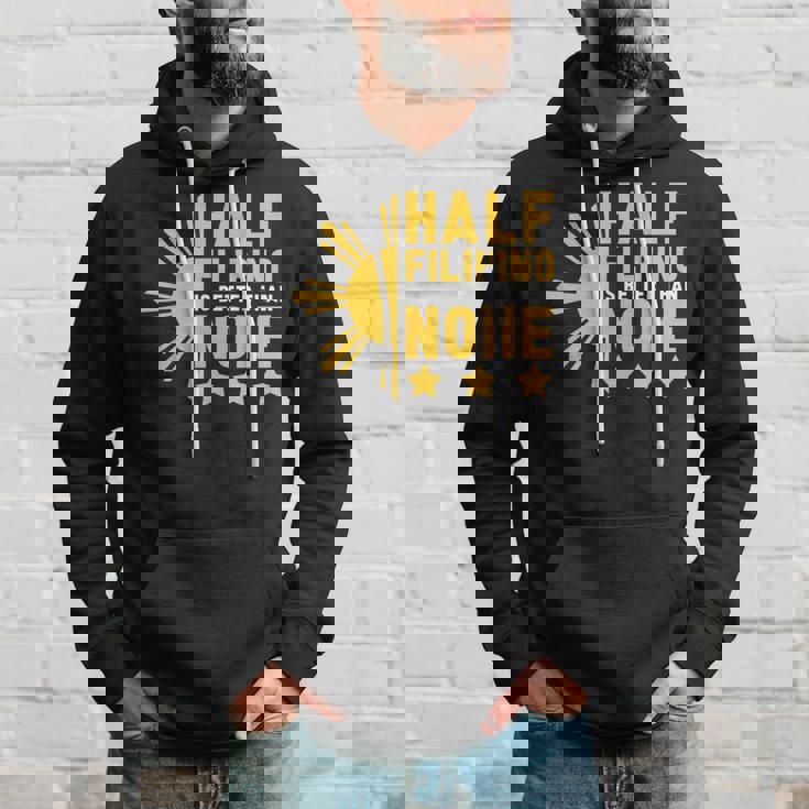 Pinoy Half Filipino Is Better Than None Philippines Hoodie - Monsterry