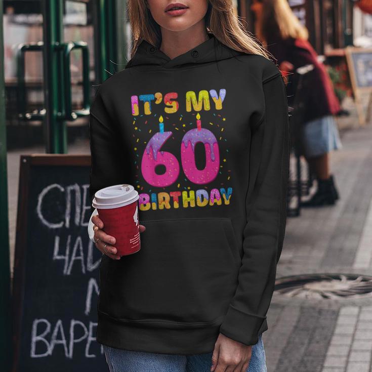 It's My 60Th Birthday Girl Sweet Donut Happy 60 Years Old Women Hoodie ...