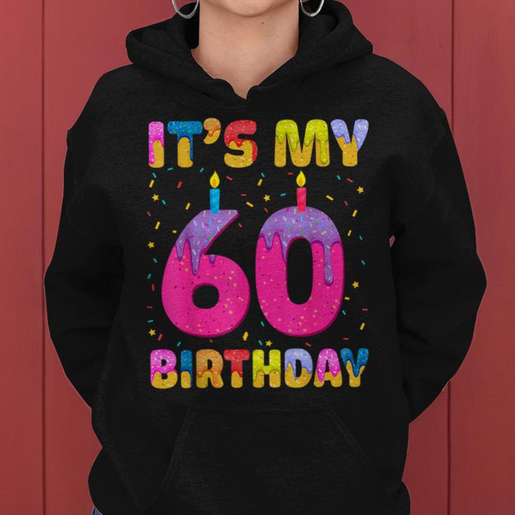 It's My 60Th Birthday Girl Sweet Donut Happy 60 Years Old Women Hoodie ...