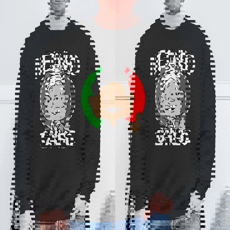 Me Canso Ganso Amlito Lopez Obrador Amlo Sweatshirt | Mazezy