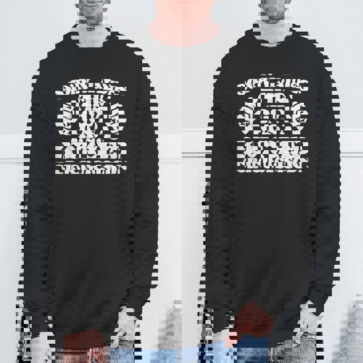 Sorry Ladies This Guy Has A Botched Circumcision Meme Sweatshirt - Seseable