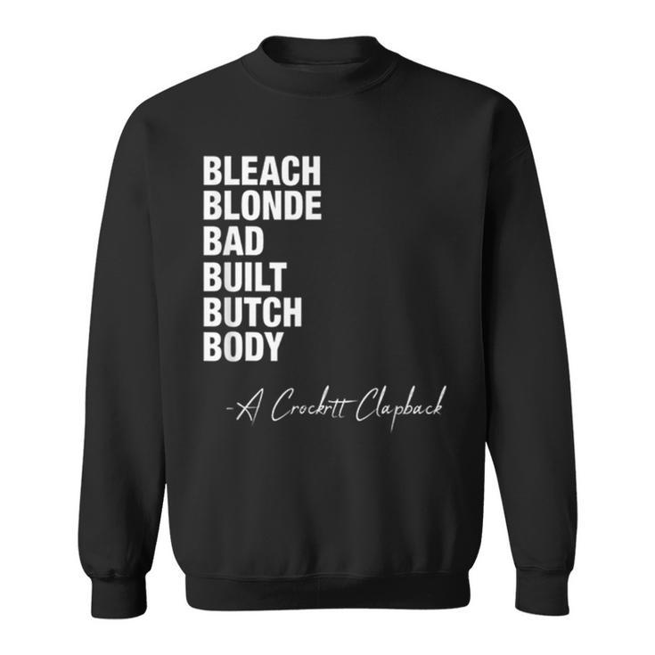 Bleached Blonde Bad Built Butch Body Political Meme Sweatshirt - Seseable