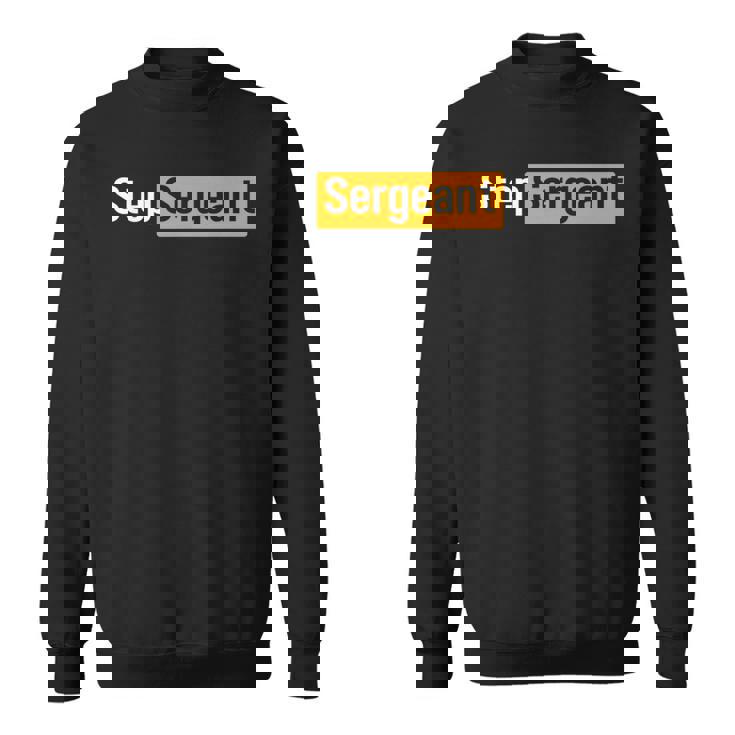 Step Sergeant Military For Him And Her Sweatshirt - Seseable